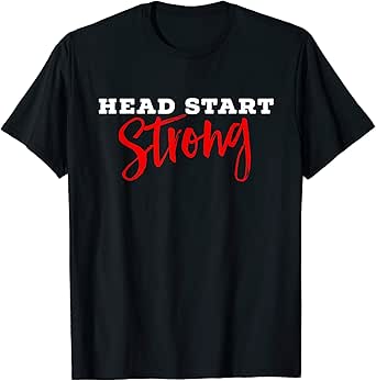 Amazon.com: Cute Head Start Strong Head Start Teacher Family Advocate T ...