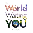World Is Waiting For You, The (Barbara Kerley Photo Inspirations ...