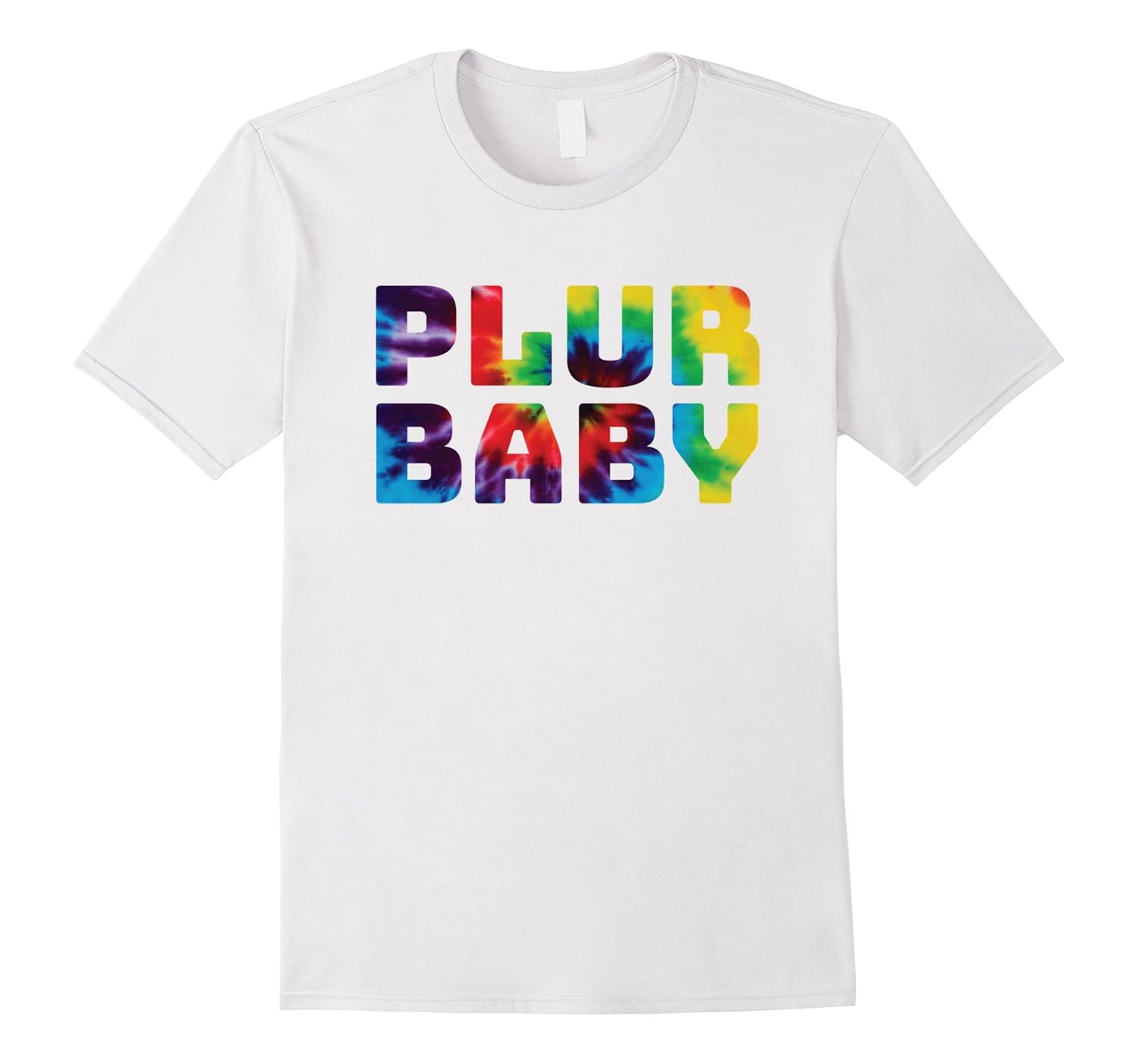 PLUR BABY Tie-Dye Design T-Shirt