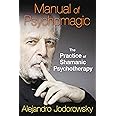 Amazon.com: Manual of Psychomagic: The Practice of Shamanic Psychotherapy: 9781620551073 ...