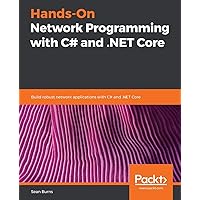 Hands-On Network Programming with C# and .NET Core: Build robust network applications with C#and ...