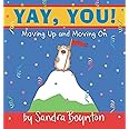 Yay, You! : Moving Up and Moving On by Boynton, Sandra