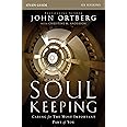 Soul Keeping: Caring For the Most Important Part of You: Ortberg, John ...