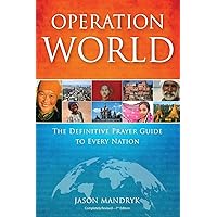 Operation World: The Definitive Prayer Guide to Every Nation (Operation ...