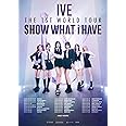 Amazon.com: Generic IVE The 1st World Tour Show What I Have Poster ...