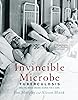 Invincible Microbe: Tuberculosis and the Never-Ending Search for a Cure ...