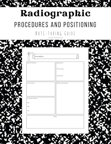 Radiography Students Note-taking Guide: Radiographic Positioning and ...