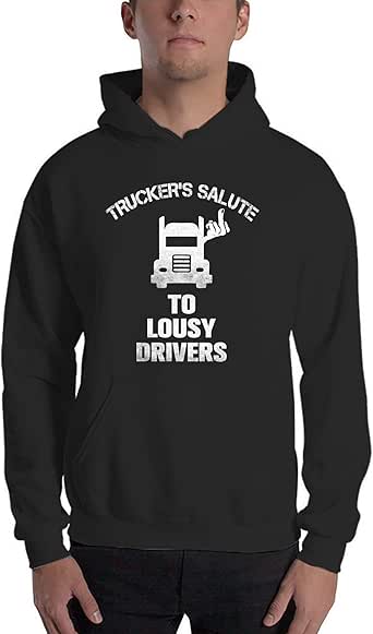 Truckers Hoodie Truckers Salute to Lousy Drivers Hoodie for Men on ...