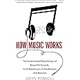 How Music Works: Powell, John: 9780316098311: Amazon.com: Books
