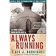 Always Running: La Vida Loca: Gang Days in L.A.: Rodriguez, Luis J ...