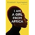Amazon.com: I Am a Girl from Africa: 9781982113018: Nyamayaro ...