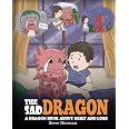 The Sad Dragon: A Dragon Book About Grief and Loss. A Cute Children ...