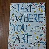 Buy Start Where You Are: A Journal for Self-Exploration Book Online at ...