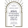 Jesus, o homem mais sábio que já existiu: Um exemplo de amor, superação ...