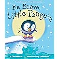 Be Brave, Little Penguin: Andreae, Giles, Parker-Rees, Guy ...