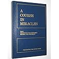 A Course in Miracles, Combined Volume: Text, Workbook for Students, and Manual for Teachers ...