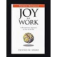 Joy At Work: A Revolutionary Approach To Fun On The Job: Bakke, Dennis ...