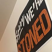 Amazon.com: Sorry We're Stoned Poster 36 x 24in: Posters & Prints