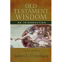 Old Testament Wisdom, Third Edition: An Introduction: Crenshaw, James L ...