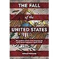 Fall of the United States: How prophetic end-time events bring down the ...