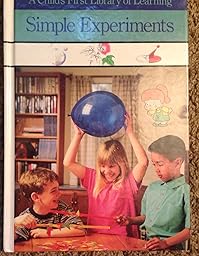 Simple Experiments (A Child's First Library of Learning): Time-Life ...