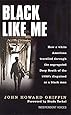 Black Like Me: Amazon.co.uk: John Howard Griffin: Books