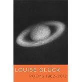 Poems 1962-2012: Glück, Louise: 9780374534097: Amazon.com: Books