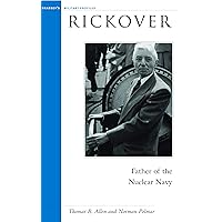 The Rickover Effect: The Inside Story of How Adm. Hyman Rickover Built ...
