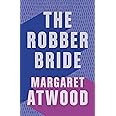 The Robber Bride: Atwood, Margaret: 9780771008542: Books - Amazon.ca