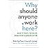 Why Should Anyone Be Led by You?: What It Takes To Be An Authentic ...