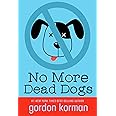 Amazon.com: No More Dead Dogs: 9781484798447: Korman, Gordon: Books
