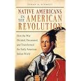 Native Americans in the American Revolution: How the War Divided ...