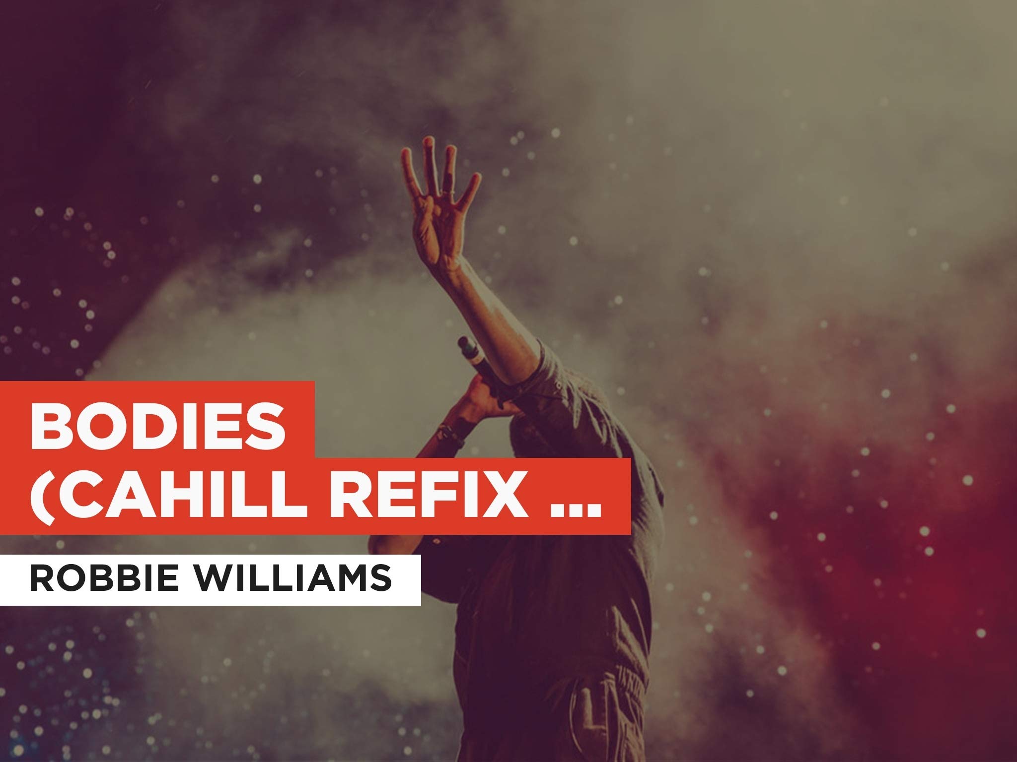 Watch Bodies (Cahill Refix Edit) in the Style of Robbie Williams ...