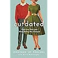 Outdated: Find Love That Lasts When Dating Has Changed: Jonathan "JP ...