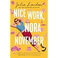 Nice Work, Nora November: A Novel about Second Chances: London, Julia ...