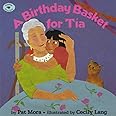 A Birthday Basket for Tia (Aladdin Picture Books): Mora, Pat, Lang ...