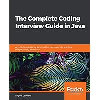 The Complete Coding Interview Guide in Java: An effective guide for aspiring Java developers to ...