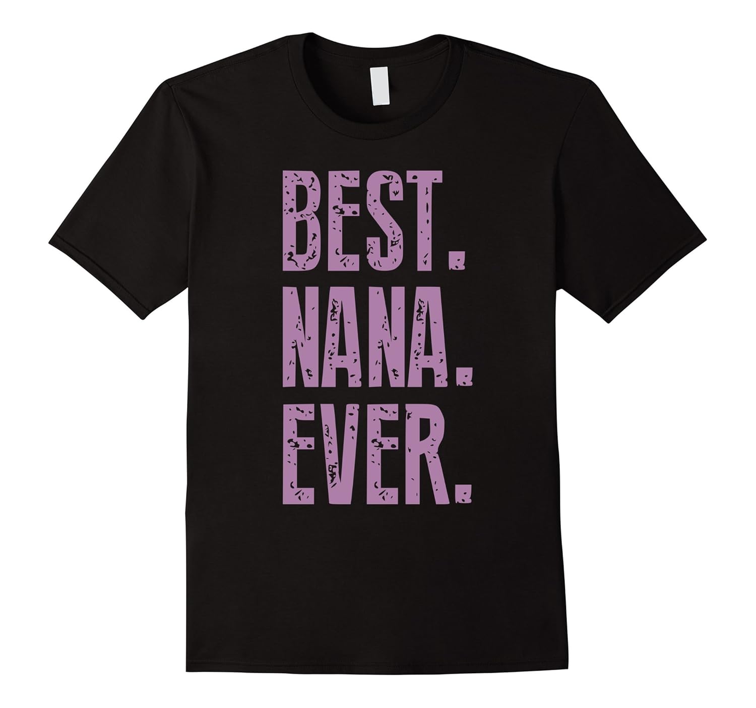 Best Nana Ever T Shirt – Funny Cute Nan Gift Idea Tees-Vaci – Vaciuk
