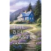 Amazon.com: The Blue Castle: 9780735265233: Montgomery, L. M.: Books