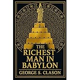The Richest Man in Babylon: Original 1926 Edition: Clason, George S., Conrad, Charles, Best ...
