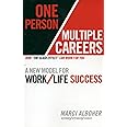 One Person/Multiple Careers: A New Model for Work/Life Success: Alboher ...