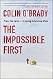 The Impossible First: From Fire to Ice_Crossing Antarctica Alone: Colin ...