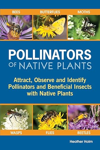 Pollinators of Native Plants: Attract, Observe and Identify Pollinators ...