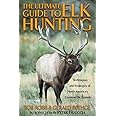 The Ultimate Guide to Elk Hunting: Robb, Bob, Robb, Bob: 9781585741809 ...