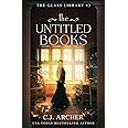 The Untitled Books (The Glass Library): Archer, C.J.: 9781922554451 ...