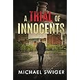 A Trial of Innocents: Christian Suspense Thriller: Book One: Swiger ...