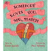 Somebody Loves You, Mr. Hatch: Spinelli, Eileen, Yalowitz, Paul ...