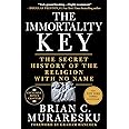 The Immortality Key: Brian C. Muraresku: 9781250281500: Amazon.com: Books