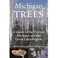 Michigan Trees, Revised and Updated: A Guide to the Trees of the Great ...