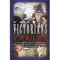 Amazon.com: The Victorians: 9780393325430: Wilson, A. N.: Books